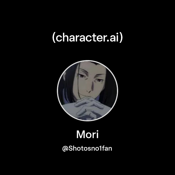 Chat with Mori | character.ai | Personalized AI for every moment of your day