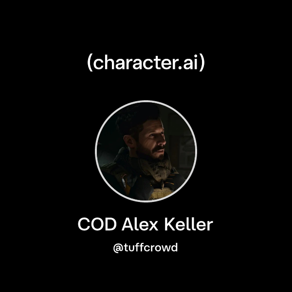 Chat with COD Alex Keller | character.ai | AI Chat, Reimagined–Your ...
