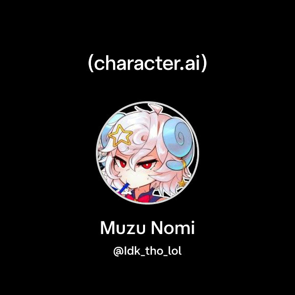 Chat with Muzu Nomi | character.ai | AI Chat, Reimagined–Your Words ...