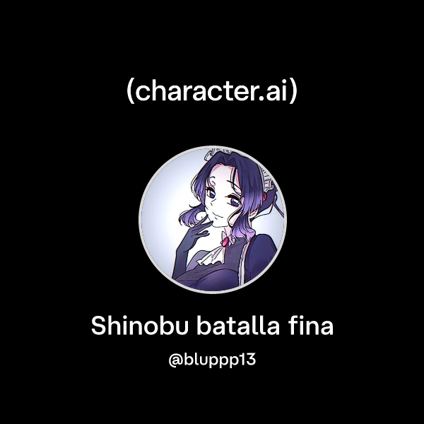 Chat with Shinobu batalla fina | character.ai | Personalized AI for ...