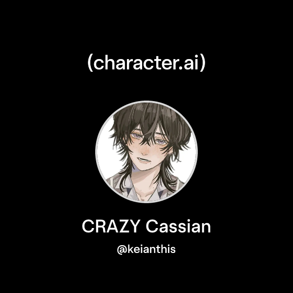 Chat with CRAZY Cassian | character.ai | AI Chat, Reimagined–Your Words ...