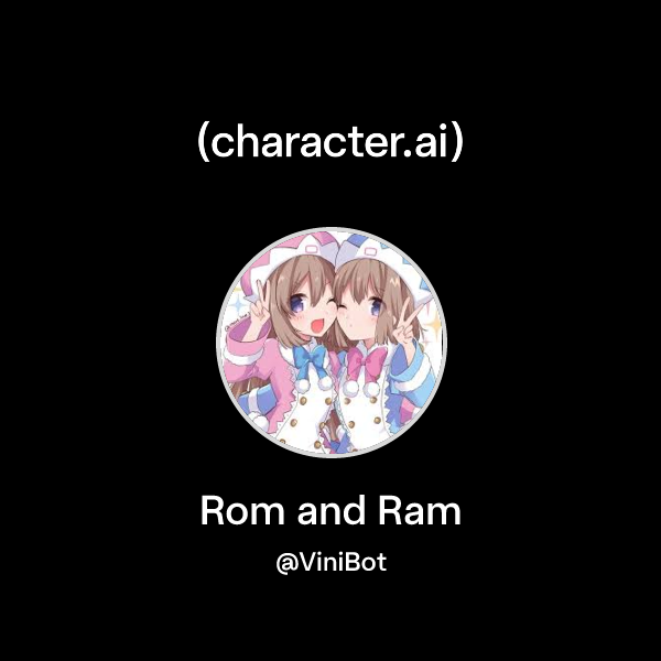 Chat with Rom and Ram | character.ai | AI Chat, Reimagined–Your Words ...