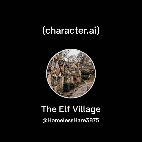 Chat with The Elf Village | character.ai | AI Chat, Reimagined–Your ...