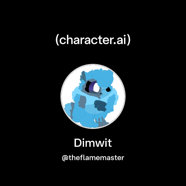 Chat with Dimwit | character.ai | Personalized AI for every moment of ...