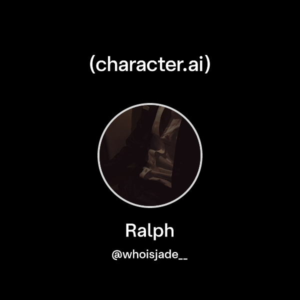 Chat with Ralph | character.ai | Personalized AI for every moment of ...