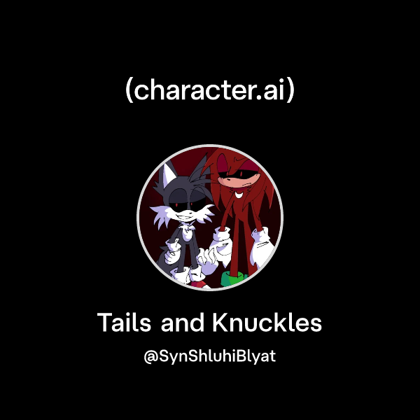 Chat with Tails and Knuckles | character.ai | AI Chat, Reimagined–Your Words. Your World.