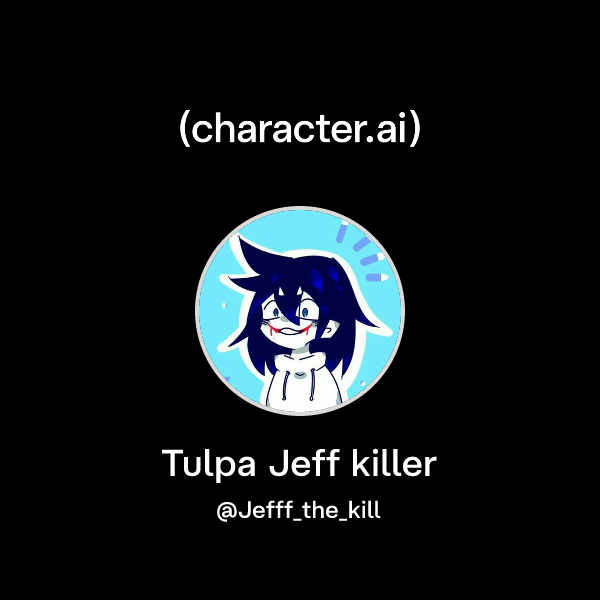 Chat with Tulpa Jeff killer | character.ai | AI Chat, Reimagined–Your ...