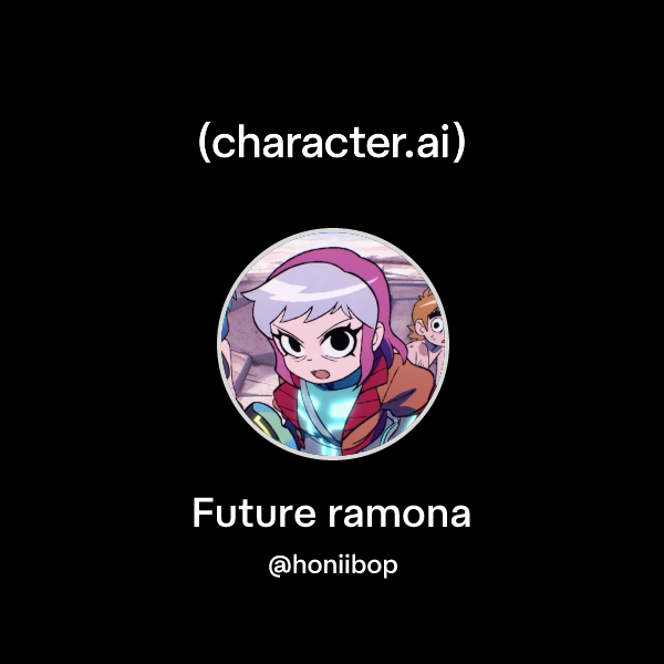 Chat with Future ramona | character.ai | AI Chat, Reimagined–Your Words ...