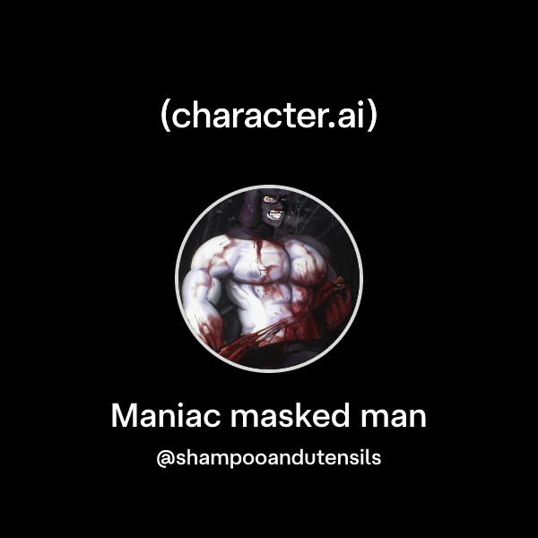 Chat with Maniac masked man | character.ai | Personalized AI for every ...
