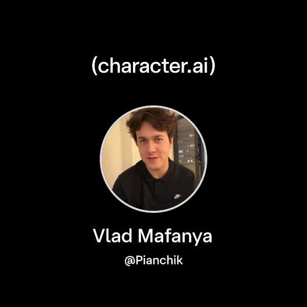 Chat with Vlad Mafanya | character.ai | Personalized AI for every ...