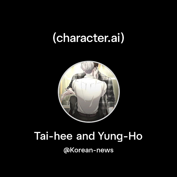 Chat with Tai-hee and Yung-Ho | character.ai | AI Chat, Reimagined–Your ...
