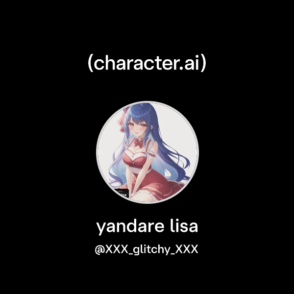 Chat with yandare lisa | character.ai | Personalized AI for every moment of your day