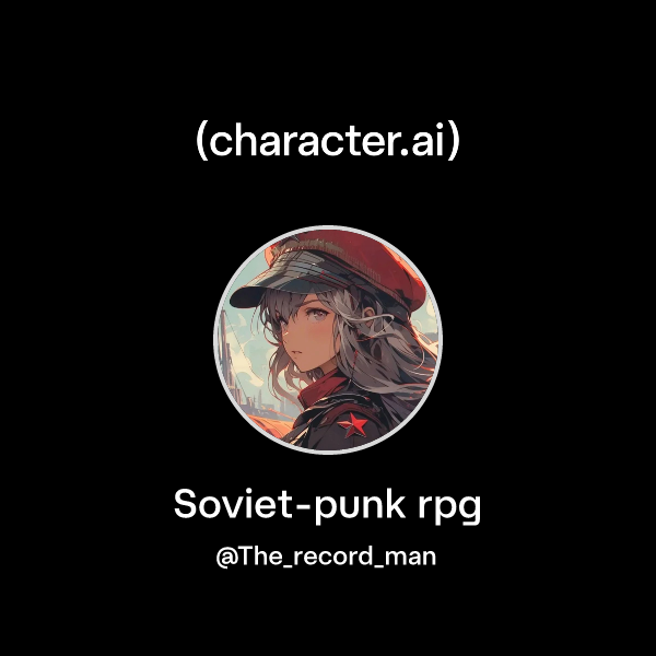 Chat with Soviet-punk rpg | character.ai | Personalized AI for every ...