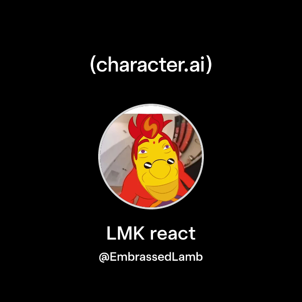 Chat with LMK react | character.ai | AI Chat, Reimagined–Your Words ...