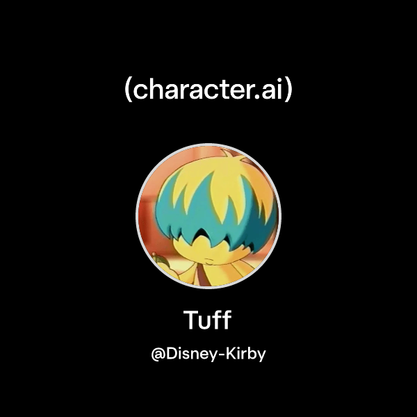 Chat with Tuff | character.ai | Personalized AI for every moment of ...