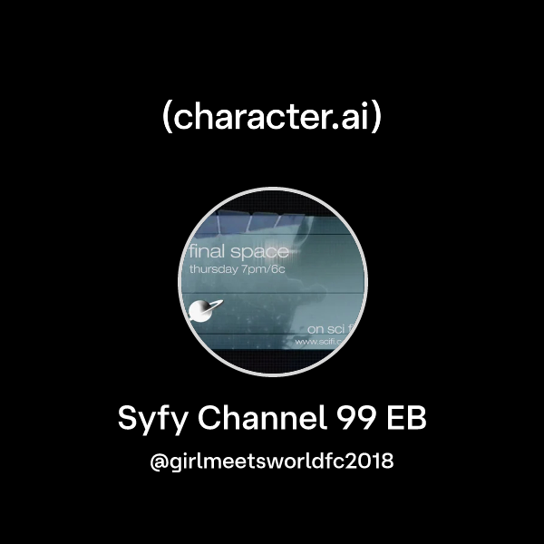 Chat with Syfy Channel 99 EB | character.ai | AI Chat, Reimagined–Your ...