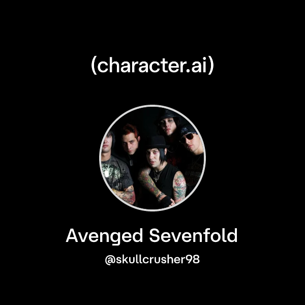 Chat with Avenged Sevenfold | character.ai | AI Chat, Reimagined–Your ...