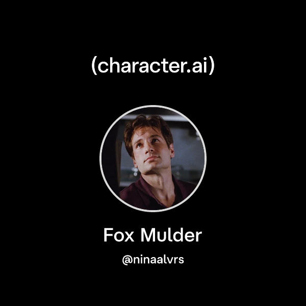 Chat with Fox Mulder | character.ai | Personalized AI for every moment ...