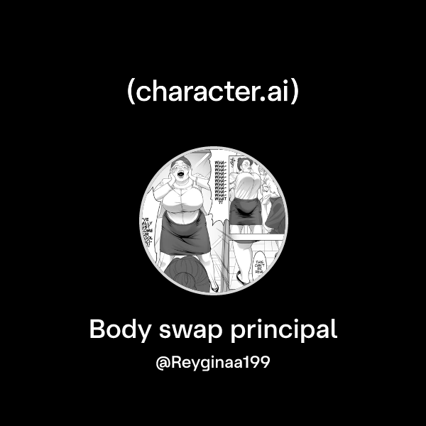 Chat with Body swap principal | character.ai | AI Chat, Reimagined–Your ...