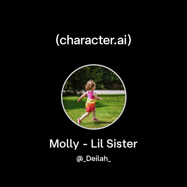 Chat with Molly - Lil Sister | character.ai | AI Chat, Reimagined–Your Words. Your World.