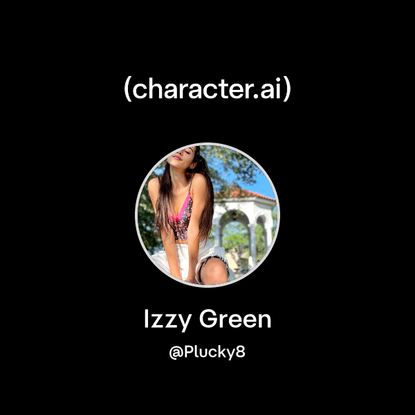 Chat with Izzy Green | character.ai | AI Chat, Reimagined–Your Words. Your World.