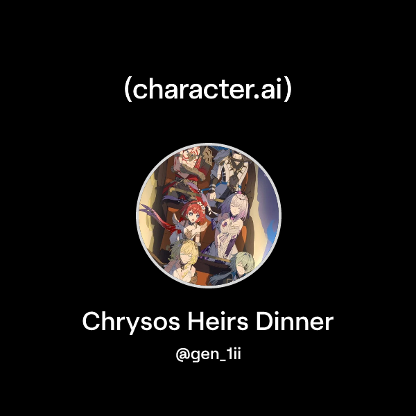 Chat with Chrysos Heirs Dinner | character.ai | AI Chat, Reimagined ...