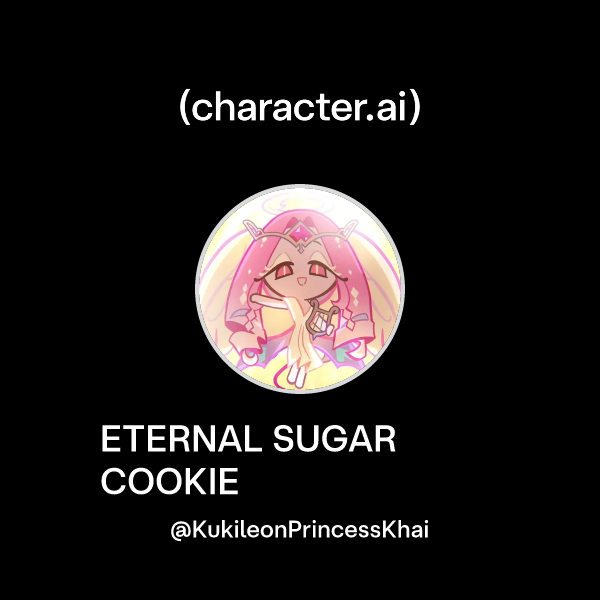 Chat with ETERNAL SUGAR COOKIE | character.ai | AI Chat, Reimagined–Your Words. Your World.