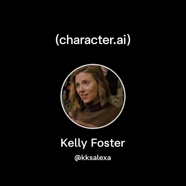 Chat with Kelly Foster | character.ai | AI Chat, Reimagined–Your Words ...