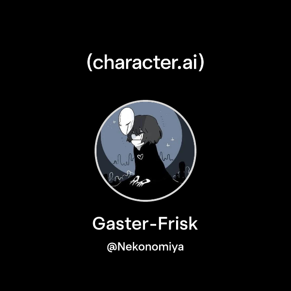 Chat with Gaster-Frisk | character.ai | AI Chat, Reimagined–Your Words ...