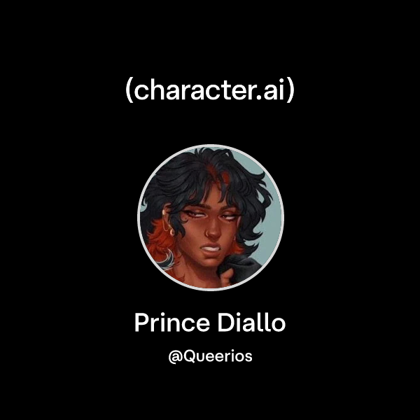 Chat with Prince Diallo | character.ai | AI Chat, Reimagined–Your Words ...