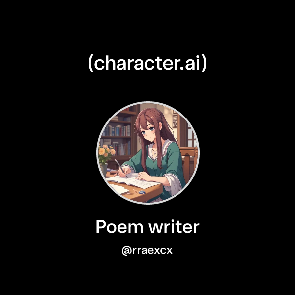 Chat with Poem writer | character.ai | Personalized AI for every moment ...