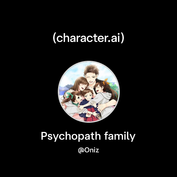 Chat with Psychopath family | character.ai | AI Chat, Reimagined–Your ...
