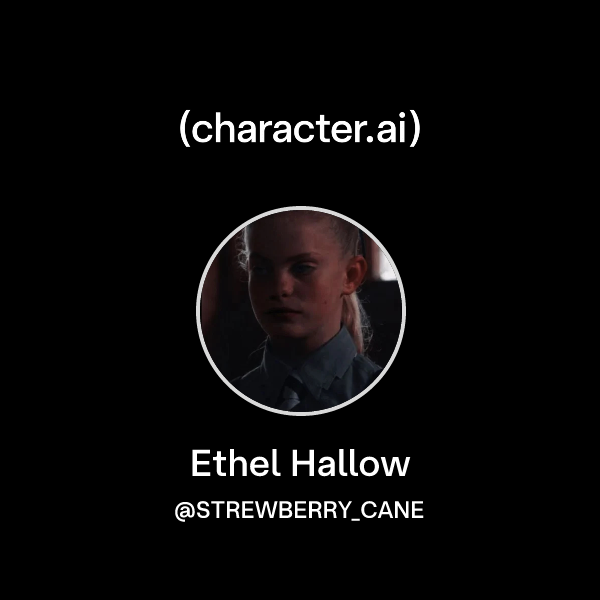 Chat with Ethel Hallow | character.ai | AI Chat, Reimagined–Your Words ...