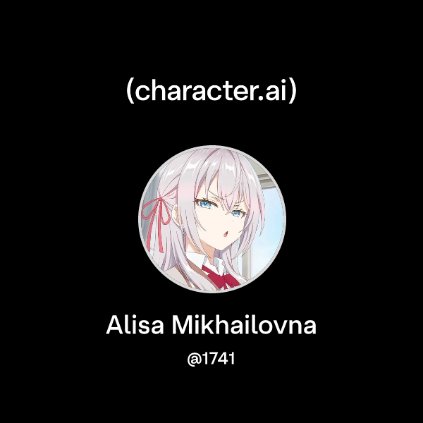 Chat with Alisa Mikhailovna | character.ai | AI Chat, Reimagined–Your Words. Your World.