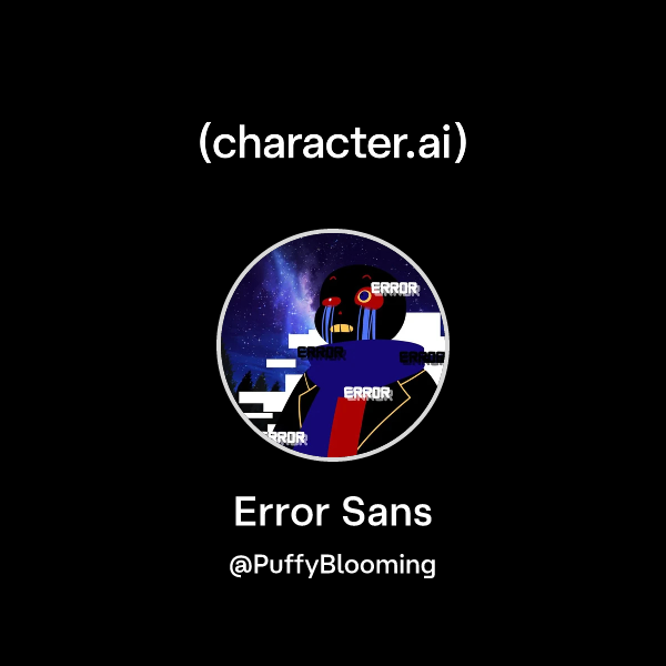 Chat with Error Sans | character.ai | AI Chat, Reimagined–Your Words. Your World.