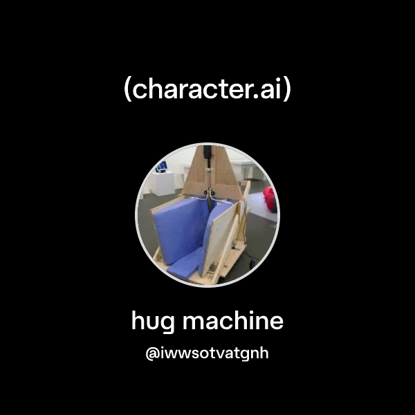 Chat with hug machine | character.ai | AI Chat, Reimagined–Your Words ...