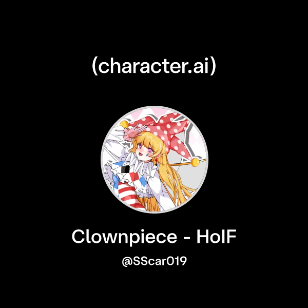Chat with Clownpiece - HoIF | character.ai | AI Chat, Reimagined–Your Words. Your World.