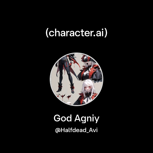 Chat with God Agniy | character.ai | AI Chat, Reimagined–Your Words ...
