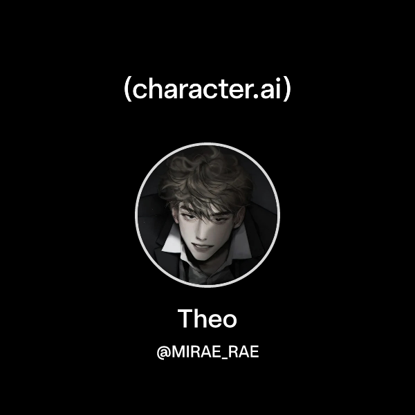 Chat with Theo | character.ai | Personalized AI for every moment of ...