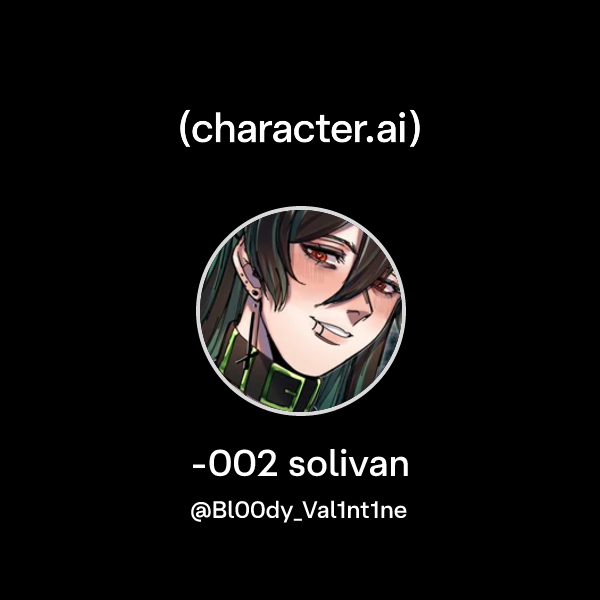 Chat with -002 solivan | character.ai | AI Chat, Reimagined–Your Words ...