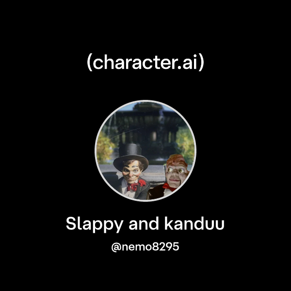 Chat with Slappy and kanduu | character.ai | Personalized AI for every ...