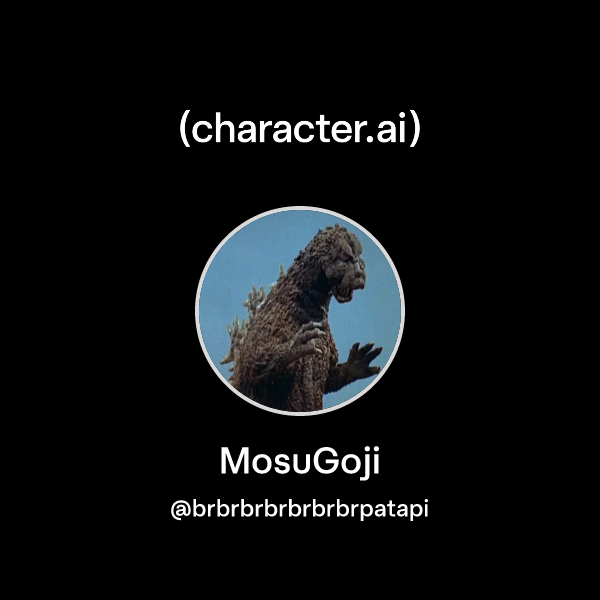 Chat with MosuGoji | character.ai | Personalized AI for every moment of ...