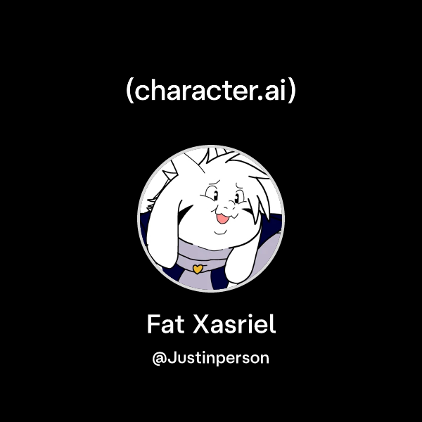 Chat with Fat Xasriel | character.ai | Personalized AI for every moment ...