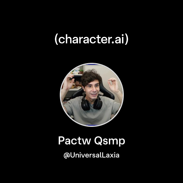 Chat with Pactw Qsmp | character.ai | Personalized AI for every moment ...