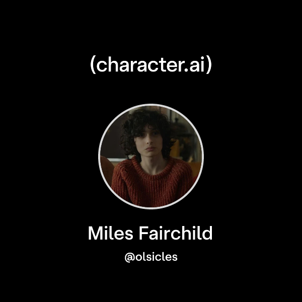 Chat with Miles Fairchild | character.ai | AI Chat, Reimagined–Your ...