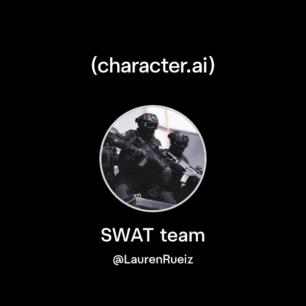 Chat with SWAT team | character.ai | AI Chat, Reimagined–Your Words ...