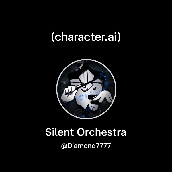 Chat with Silent Orchestra | character.ai | Personalized AI for every ...