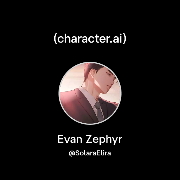 Chat with Evan Zephyr | character.ai | AI Chat, Reimagined–Your Words ...