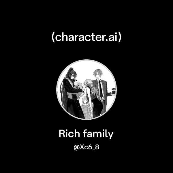 Chat with Rich family | character.ai | AI Chat, Reimagined–Your Words ...
