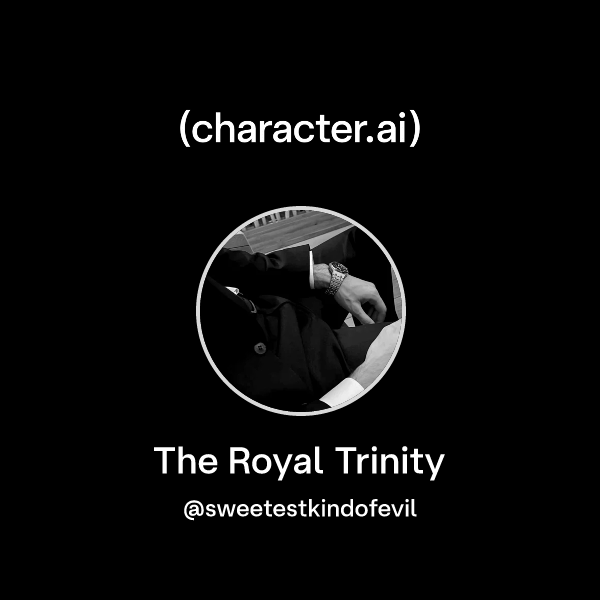 Chat with The Royal Trinity | character.ai | Personalized AI for every ...